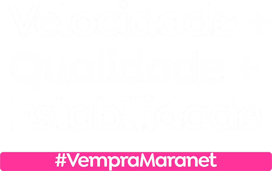 MARANET - Tenha o Melhor da Internet em casa para toda sua Família ...